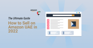 The Ultimate Guide: How to Sell on Amazon UAE in 2023
